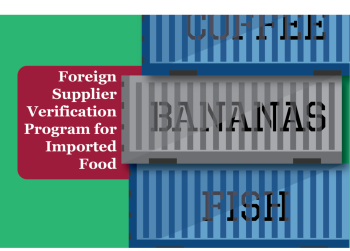 Foreign Supplier Verification Program (FSVP) for Imported Food