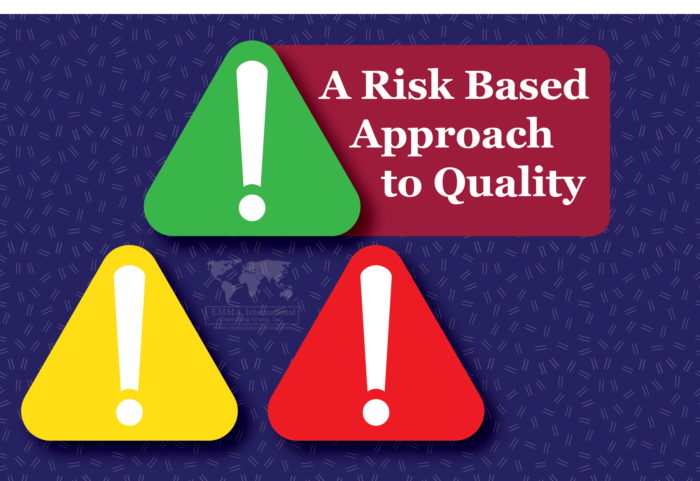 A Risk Based Approach to Quality - EMMA International