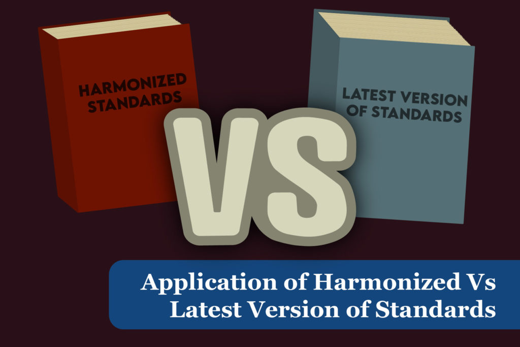 Harmonized vs Latest Standards: Which to Apply?