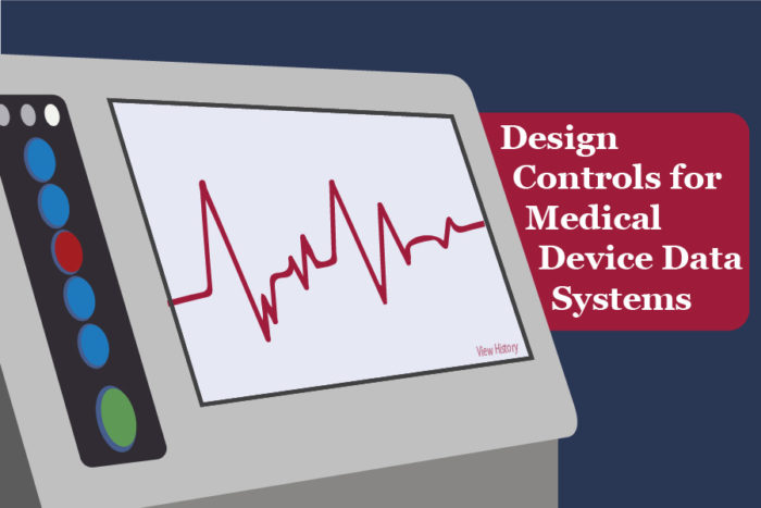 Design Controls for Medical Device Data Systems - EMMA International